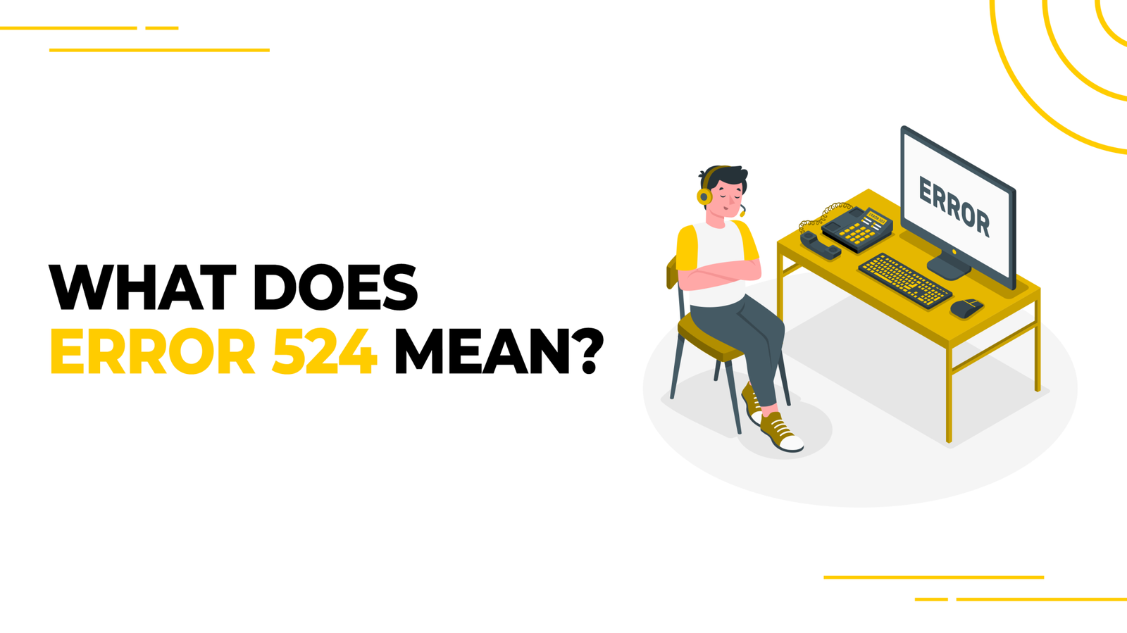 What Does Error 524 Mean? All You Need To Know